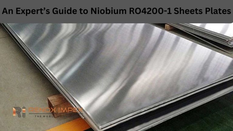 An Expert’s Guide to Niobium RO4200-1 Sheets Plates