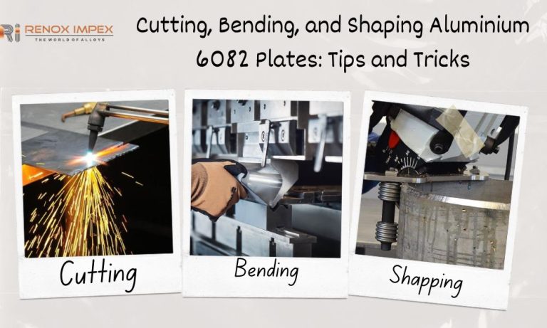 Cutting, Bending, and Shaping Aluminium 6082 Plates: Tips and Tricks