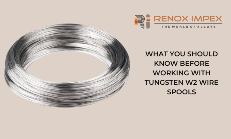 What You Should Know Before Working with Tungsten W2 Wire Spools